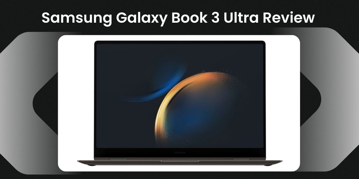 Samsung Galaxy Book 3 Ultra Review: Going head to head with the MacBook ...